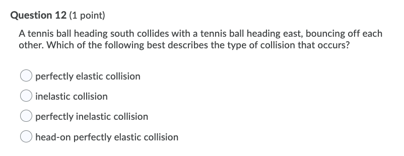 Solved Question 12 (1 point) A tennis ball heading south | Chegg.com