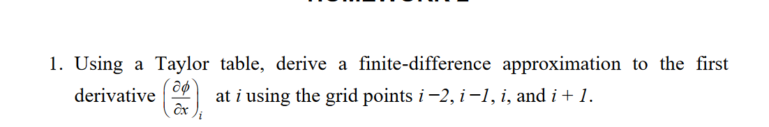 Solved 1. Using a Taylor table, derive a finite-difference | Chegg.com