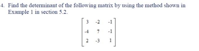 Solved 4. Find the determinant of the following matrix by | Chegg.com