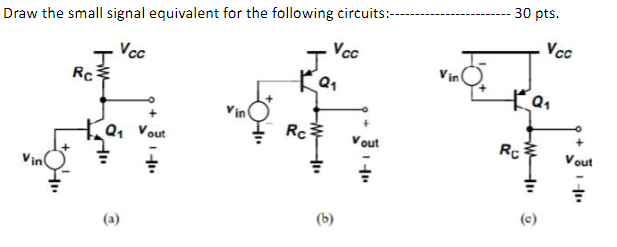 Solved Draw the small signal equivalent for the following | Chegg.com