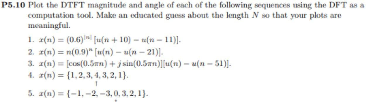 Solved P5.10 Plot the DTFT magnitude and angle of each of | Chegg.com