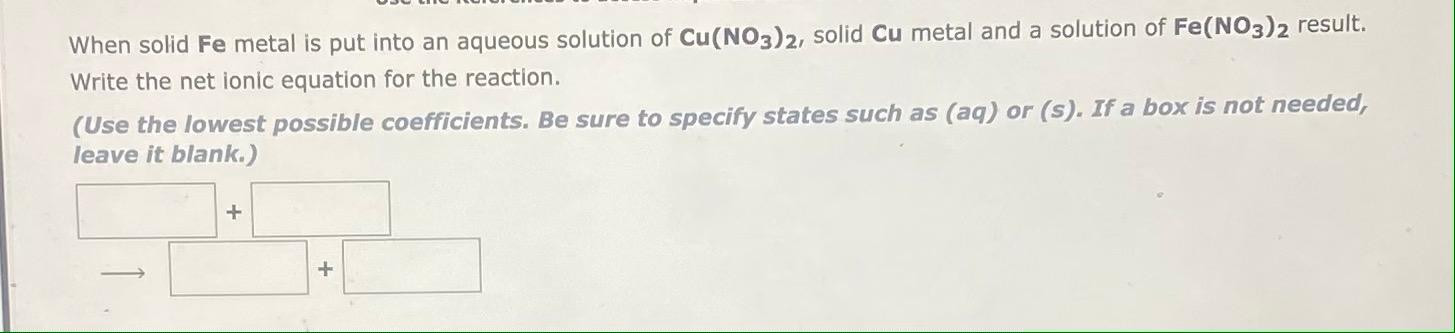 Solved When solid Fe metal is put into an aqueous solution | Chegg.com