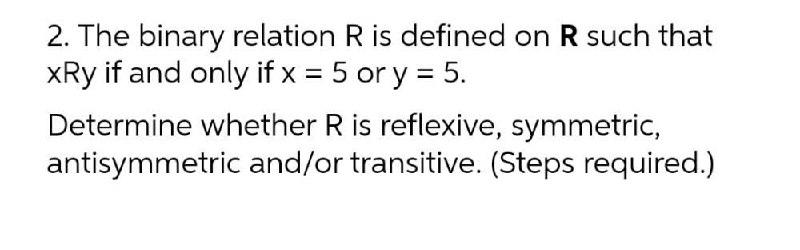 Solved 2. The binary relation R is defined on R such that | Chegg.com