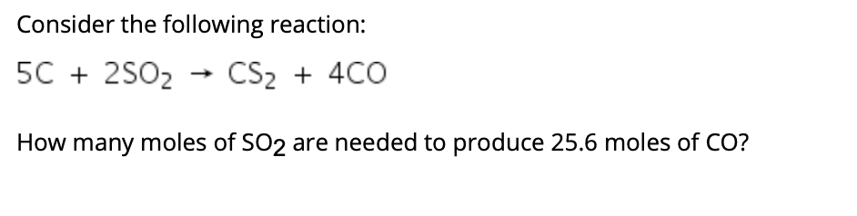 Solved Consider the following reaction: 5C + 2502 CS2 + 4CO | Chegg.com