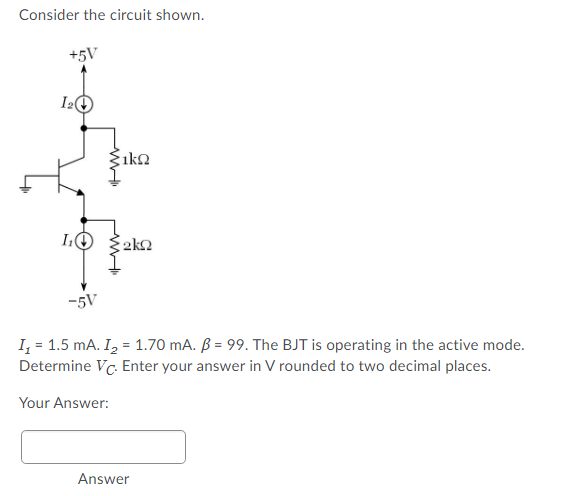Solved Consider the circuit shown. +5V 12 ik 2 Ι1Ο ξ2kΩ 5V | Chegg.com