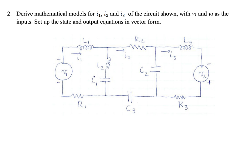 Solved Derive mathematical models for i1,i2 and i3 of the | Chegg.com