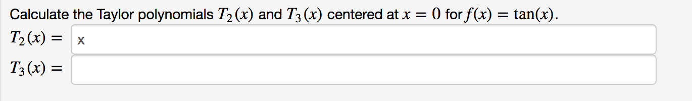 Solved Calculate the Taylor polynomials T2(x) and T3 (x) | Chegg.com