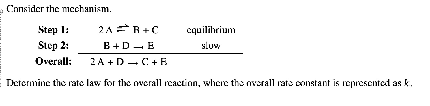 Solved Consider the mechanism.Determine the rate law for the | Chegg.com