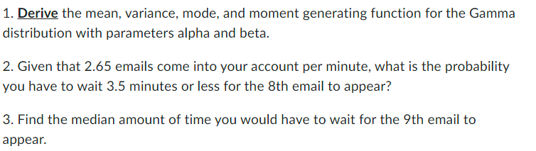 Solved 1. Derive the mean, variance, mode, and moment | Chegg.com