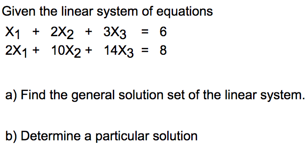 Solved Given the linear system of equations X1 + 2X2 + 3X3 = | Chegg.com