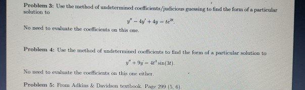 Solved Problem 3: Use the method of undetermined coeffici | Chegg.com