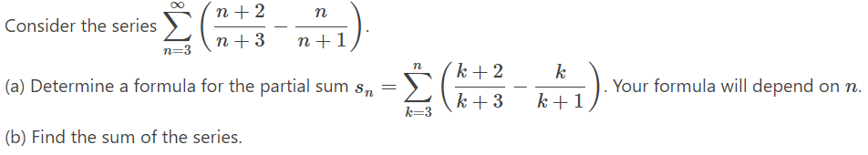 Solved Consider the series ∑n=3∞(n+3n+2−n+1n). (a) Determine | Chegg.com