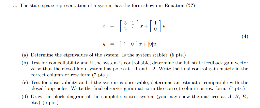 Solved 5 The State Space Representation Of A System Has The