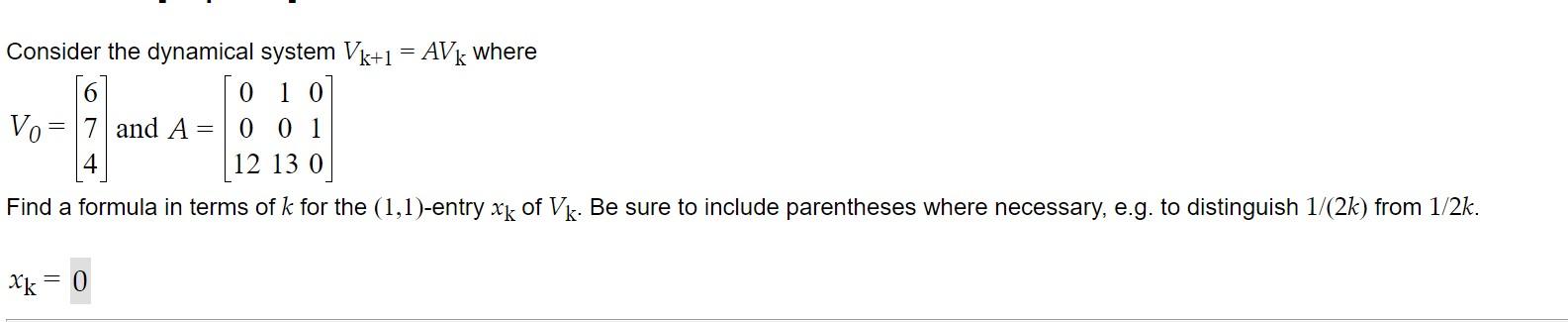 Solved Consider the dynamical system Vk+1=AVk where | Chegg.com