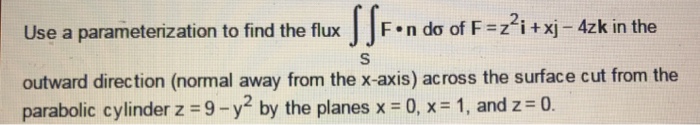 Solved Use a parameterization to find the flux Int_S Fmiddot | Chegg.com