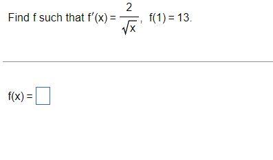 Solved Find f such that f′(x)=x2,f(1)=13 f(x)= | Chegg.com