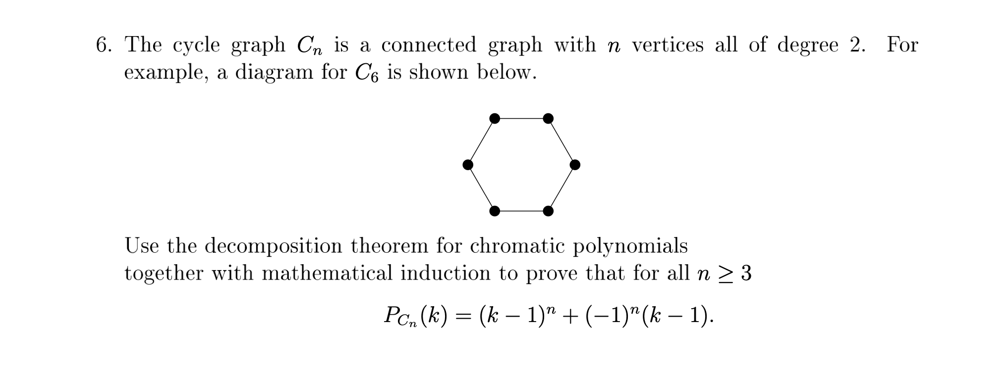 Solved 6. The cycle graph Cn is a connected graph with n | Chegg.com