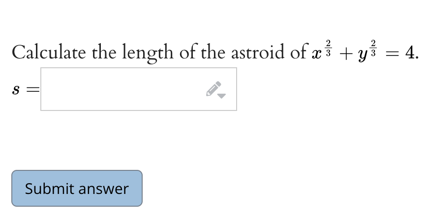 Solved Calculate the length of the astroid of x32+y32=4. | Chegg.com