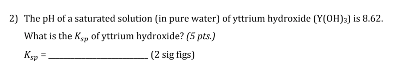 Solved 2) The pH of a saturated solution (in pure water) of | Chegg.com