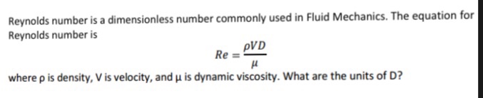 Solved Reynolds number is a dimensionless number commonly | Chegg.com
