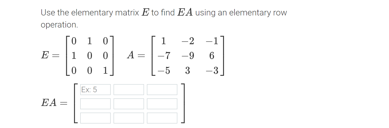 Solved Use the elementary matrix E to find EA using an | Chegg.com