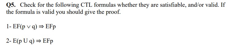 Q5. Check for the following CTL formulas whether they | Chegg.com