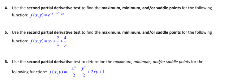 Solved 4. Use the second partial derivative test to find the | Chegg.com