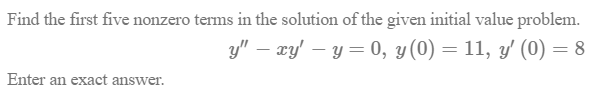 Solved Find the first five nonzero terms in the solution of | Chegg.com