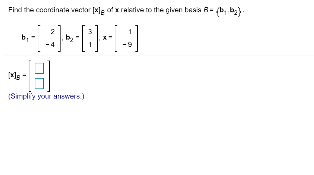 Solved Find the coordinate vector [x]g of x relative to the | Chegg.com