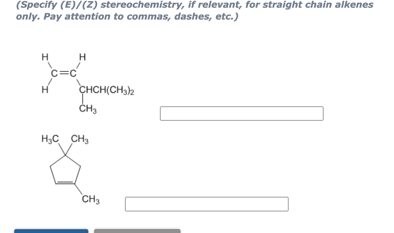 Solved (Specify (E)/(Z) stereochemistry, if relevant, for | Chegg.com