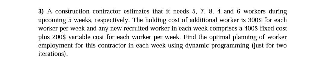 Solved 3) A construction contractor estimates that it needs | Chegg.com