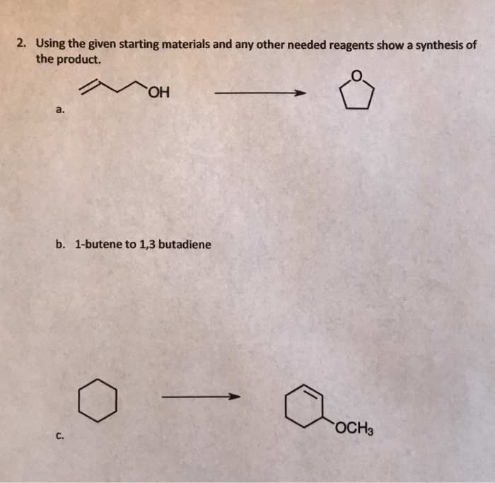 Solved 2. Using the given starting materials and any other | Chegg.com
