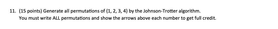 Solved 11. (15 points) Generate all permutations of {1, 2, | Chegg.com