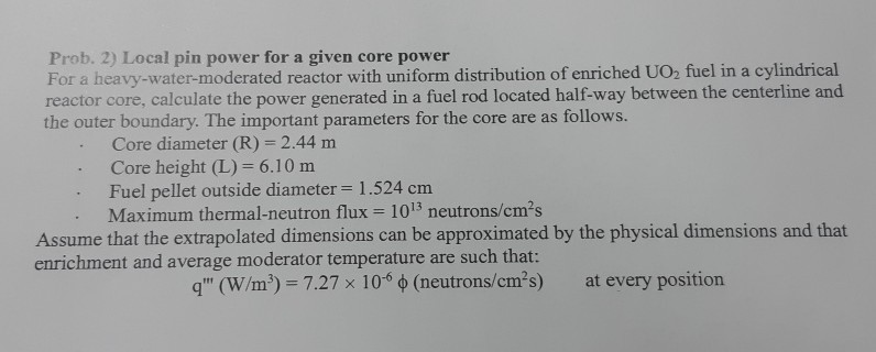 Solved Prob. 2) Local pin power for a given core power For a | Chegg.com