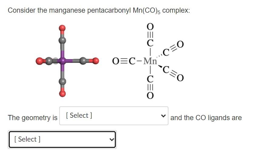 Solved Consider the manganese pentacarbonyl Mn(CO)5 complex: | Chegg.com