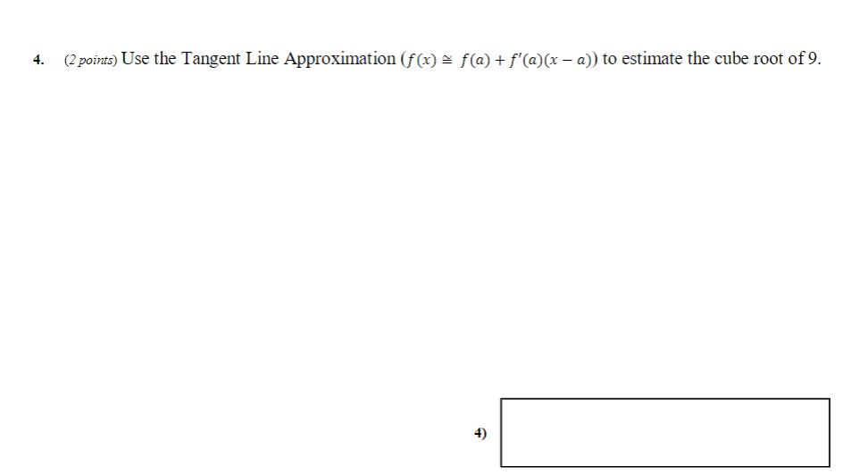 Solved (2 points) Use the Tangent Line Approximation (f(x) = | Chegg.com