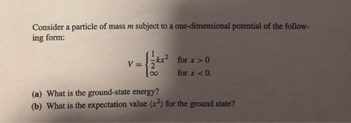 Solved Consider a particle of mass m subject to a | Chegg.com