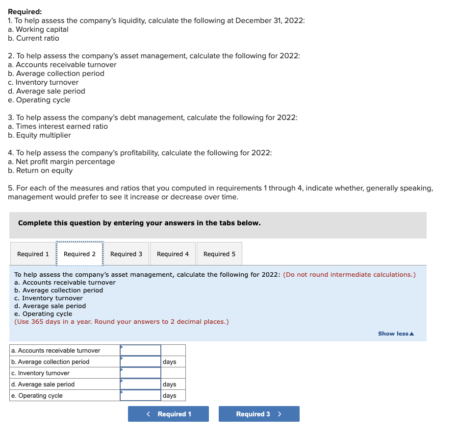 Solved Required: 1. To help assess the company's liquidity, | Chegg.com