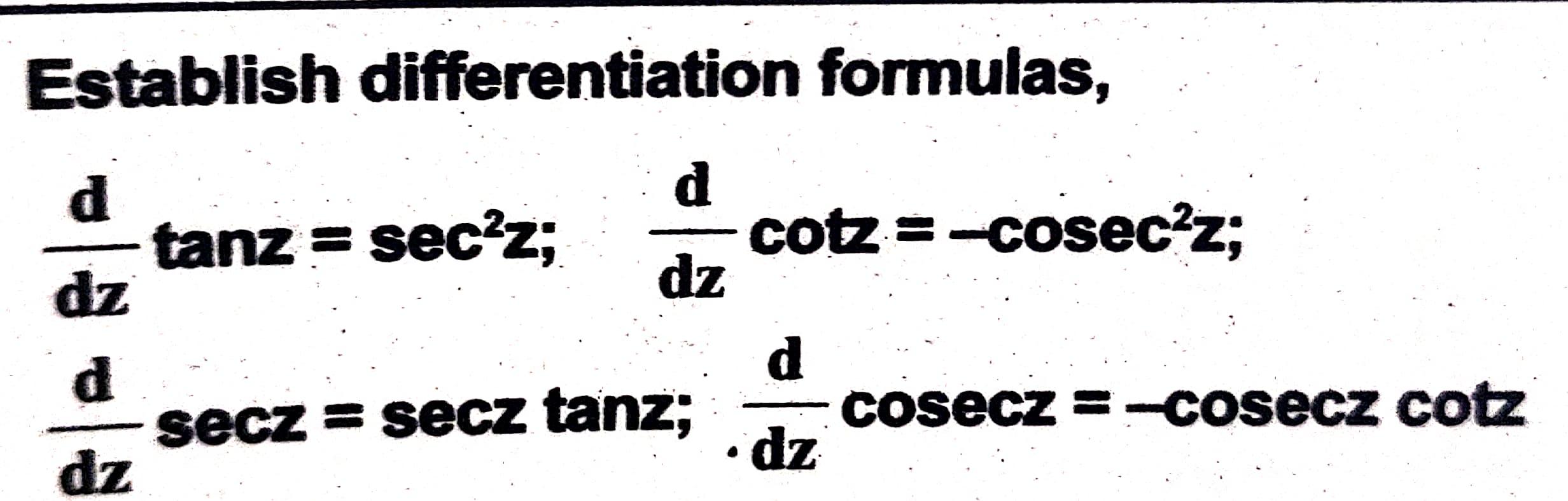 Solved Establish differentiation formulas, 二 d d tanz = sec | Chegg.com