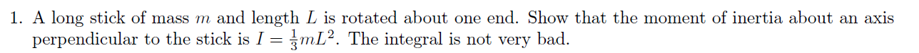 Solved 1. A long stick of mass m and length L is rotated | Chegg.com
