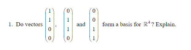 Solved Do vectors ([1],[1],[0],[0]),([0],[1],[1],[0]) ﻿and | Chegg.com