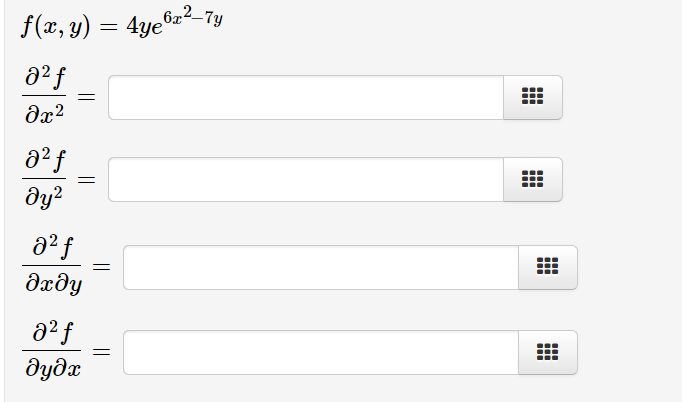 Solved f(x,y)=4ye6x2−7y ∂x2∂2f= ∂y2∂2f= ∂x∂y∂2f= ∂y∂x∂2f= | Chegg.com