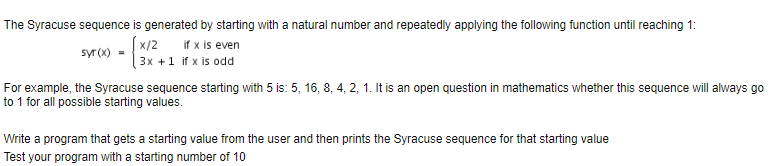 The Syracuse sequence is generated by starting with a | Chegg.com