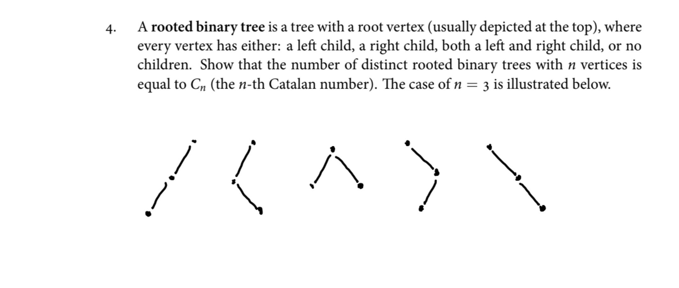 Solved 4. A rooted binary tree is a tree with a root vertex | Chegg.com