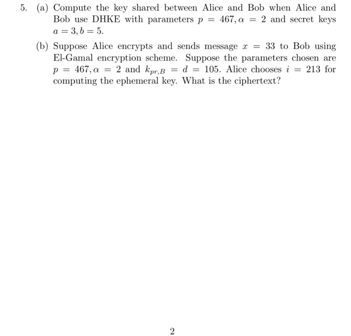 Solved 5. (a) Compute the key shared between Alice and Bob | Chegg.com