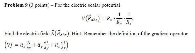 Solved Problem 9 ( 3 points) - For the electric scalar | Chegg.com