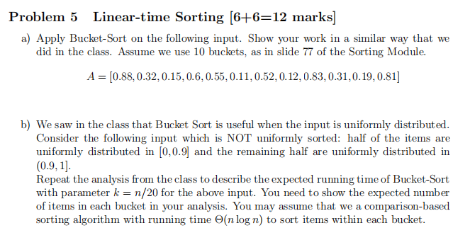 Solved Problem 5 Linear-time Sorting [6+6=12 marks ] a) | Chegg.com