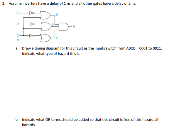 Solved 2. Assume inverters have a delay of 1 ns and all | Chegg.com