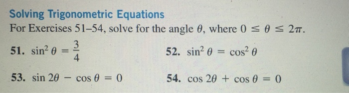 Solved Solving Trigonometric Equations For Exercises 51-54, | Chegg.com Solved Solving Trigonometric Equations For Exercises 51-54, | Chegg.com