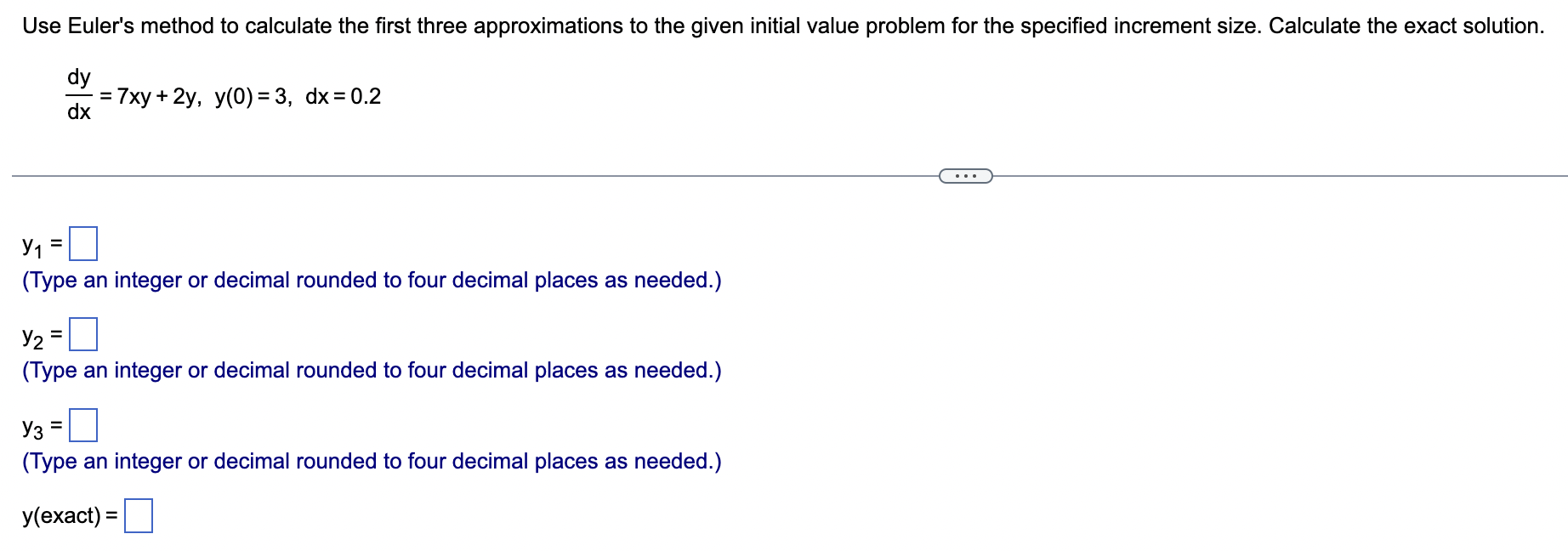 [Solved]: Use Euler's method to calculate the first thr